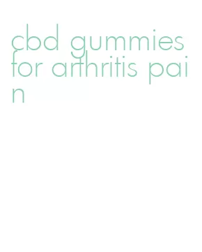 Exploring the Potential of CBD Gummies for Arthritis Pain Management ...