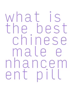 Deciphering the Best Chinese Male Enhancement Pill: A Comprehensive ...