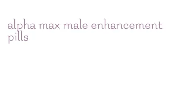 What are alpha max male enhancement pills and how they work - ﻿Inver