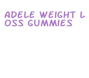 What Adele Weight Loss Gummies Do for Metabolism and Appetite - ﻿Inver