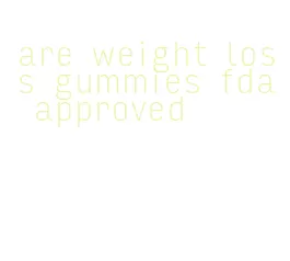 Are Weight Loss Gummies FDA Approved? A Comprehensive Analysis - ﻿Inver