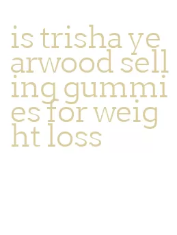 Is Trisha Yearwood Selling Gummies for Weight Loss? Overview - ﻿Inver